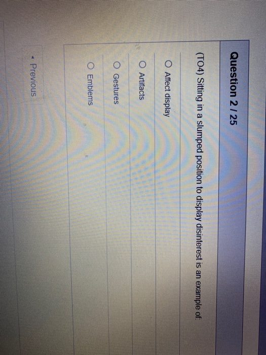 Solved Question 2 / 25 (TO4) Sitting in a slumped position | Chegg.com