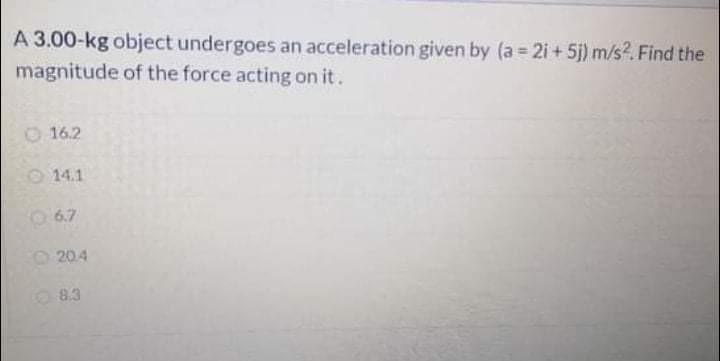 Solved A3 00 Kg Object Undergoes An Acceleration Given By A