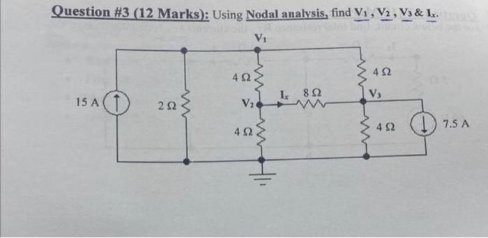 Solved Question \#3 (12 Marks): Using Nodal analysis, find | Chegg.com