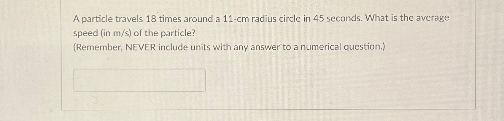 Solved A particle travels 18 ﻿times around a 11-cm ﻿radius | Chegg.com