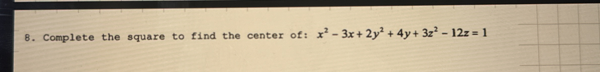 Solved Complete the square to find the center of: | Chegg.com