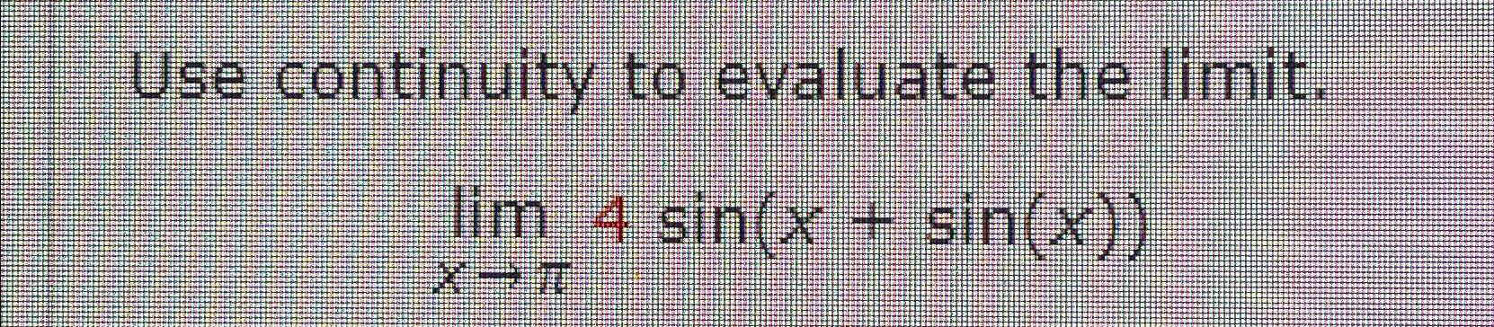 Solved Use continuity to evaluate the | Chegg.com