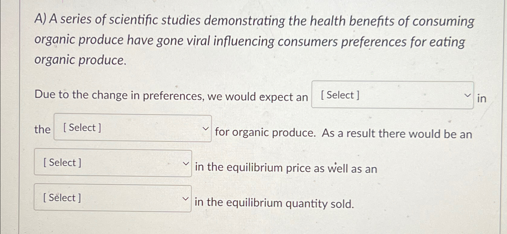 Solved A) ﻿A series of scientific studies demonstrating the | Chegg.com