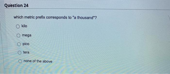 Solved Question 23 which metric prefix corresponds to "a | Chegg.com