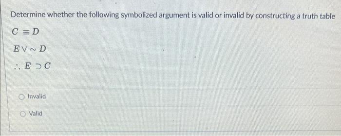 Determine Whether The Following Symbolized Argument