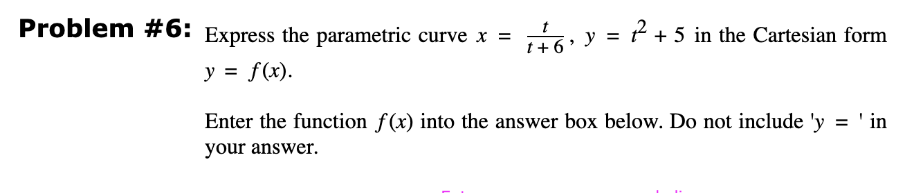 Solved Problem #6: Express the parametric curve | Chegg.com