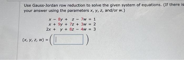 Solved Use Gauss-Jordan row reduction to solve the given | Chegg.com