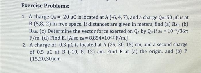 Solved Exercise Problems: 1. A charge QA = -20 µC is located | Chegg.com