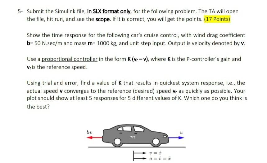 Solved 5- Submit the Simulink file, in SLX format only for | Chegg.com