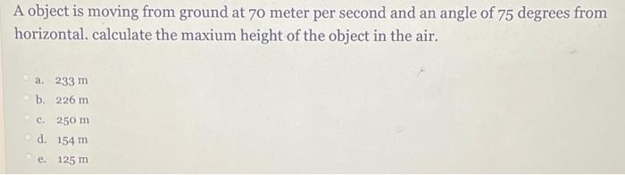 Solved A object is moving from ground at 70 meter per second | Chegg.com