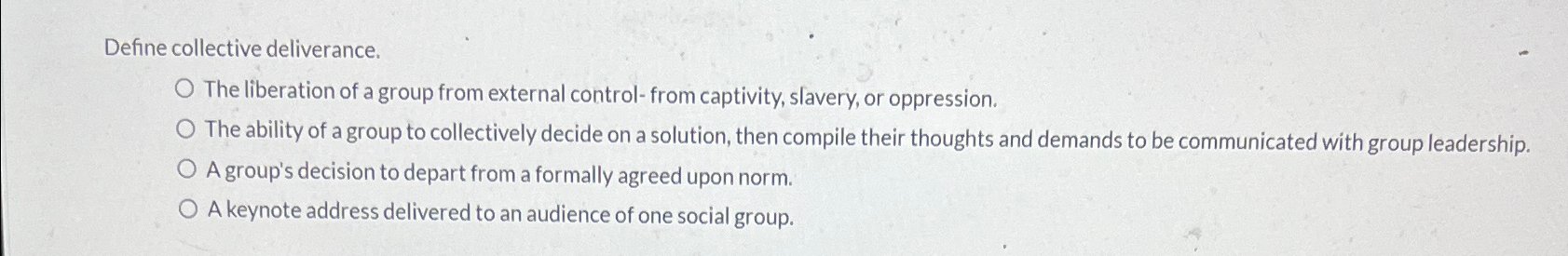 Solved Define collective deliverance.The liberation of a | Chegg.com