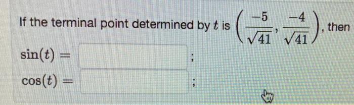 Solved If the terminal point determined by t is (41−5,41−4), | Chegg.com