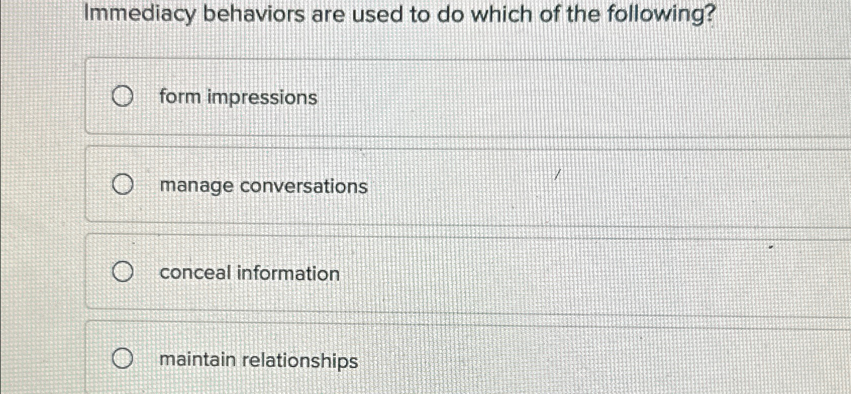 Solved Immediacy behaviors are used to do which of the | Chegg.com