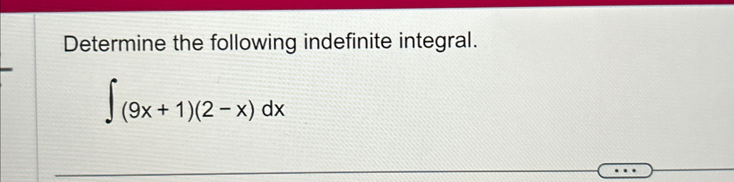 Solved Determine the following indefinite | Chegg.com