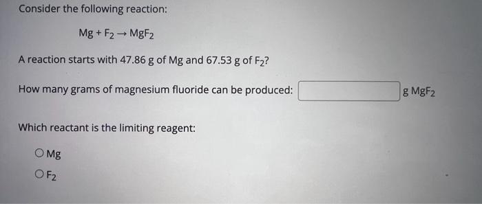 Solved Consider the following reaction: Mg+F2→MgF2 A | Chegg.com
