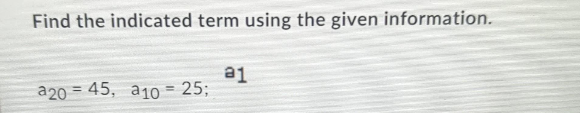 Solved Find the indicated term using the given information. | Chegg.com