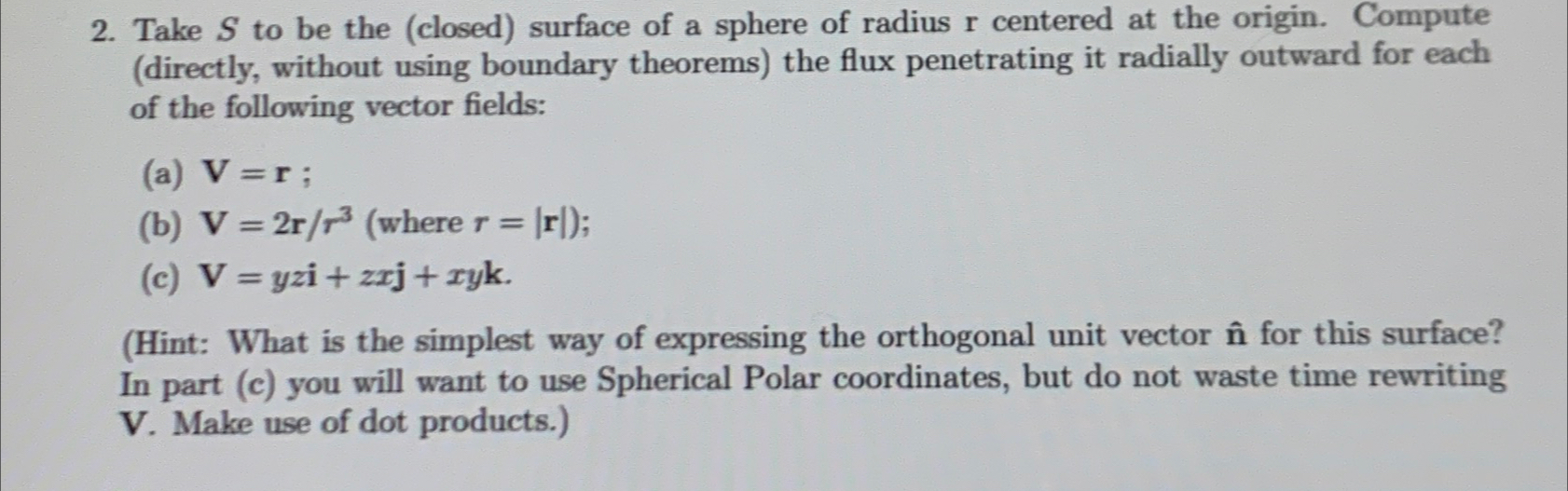 Solved Take S to be the (closed) surface of a sphere of | Chegg.com