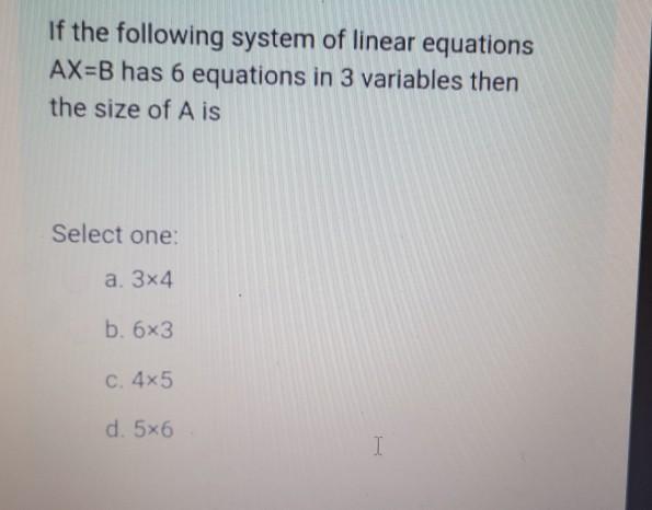 Solved If the following system of linear equations AX=B has | Chegg.com