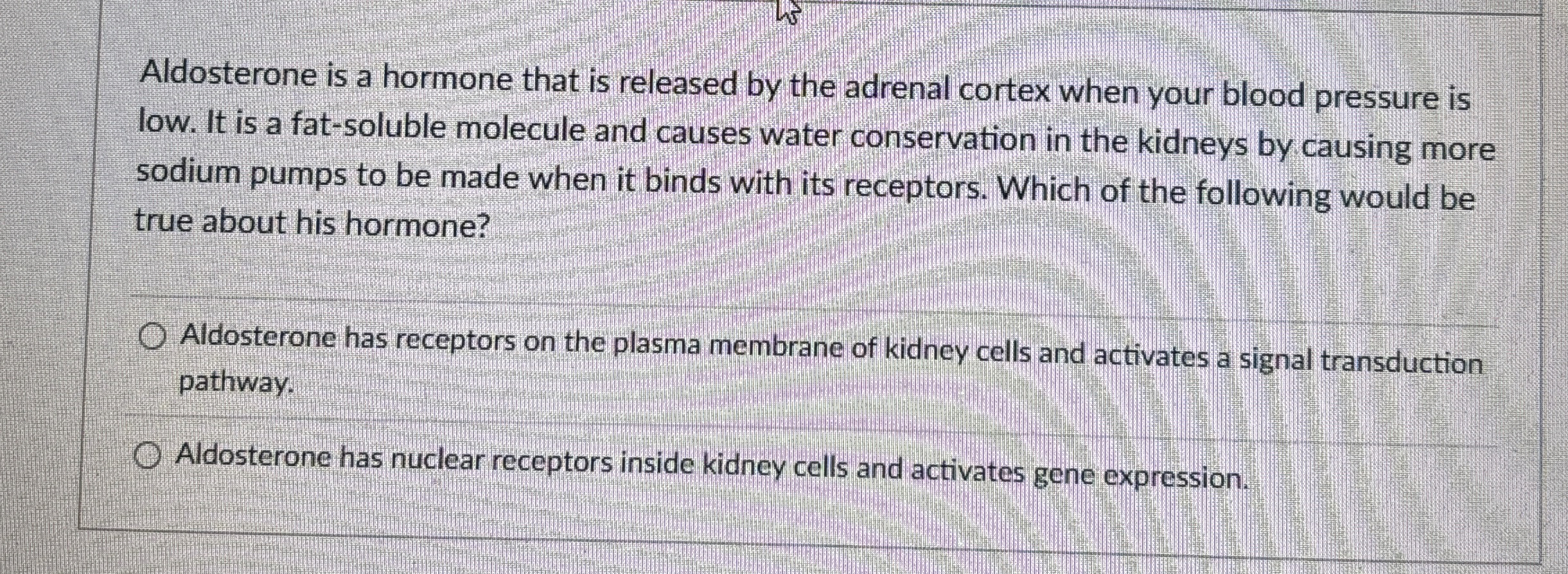 Solved Aldosterone is a hormone that is released by the | Chegg.com