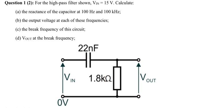 Solved Question 1 (2): For the high-pass filter shown, | Chegg.com