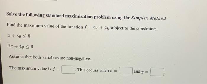 Solved Solve the following standard maximization problem | Chegg.com