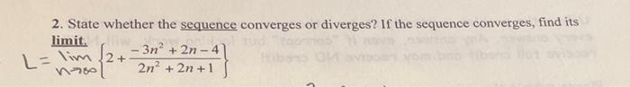 Solved 2. State whether the sequence converges or diverges? | Chegg.com
