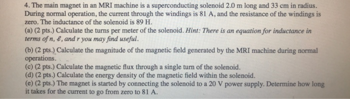 Solved 4. The main magnet in an MRI machine is a | Chegg.com