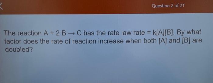 Solved The reaction A+2B→C has the rate law rate =k[A][B]. | Chegg.com