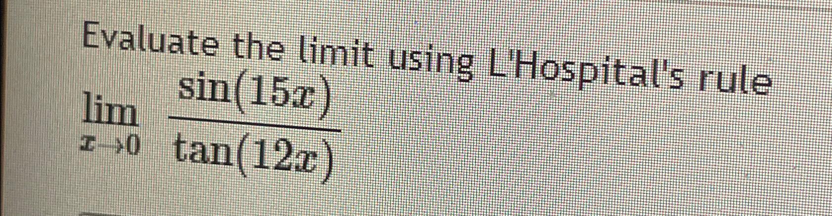 Solved Evaluate the limit using L'Hospital's | Chegg.com