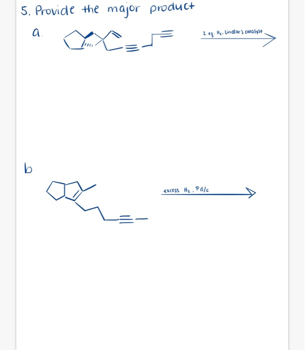 Solved 5. Provide the major product 29. Hz. Lindlars | Chegg.com