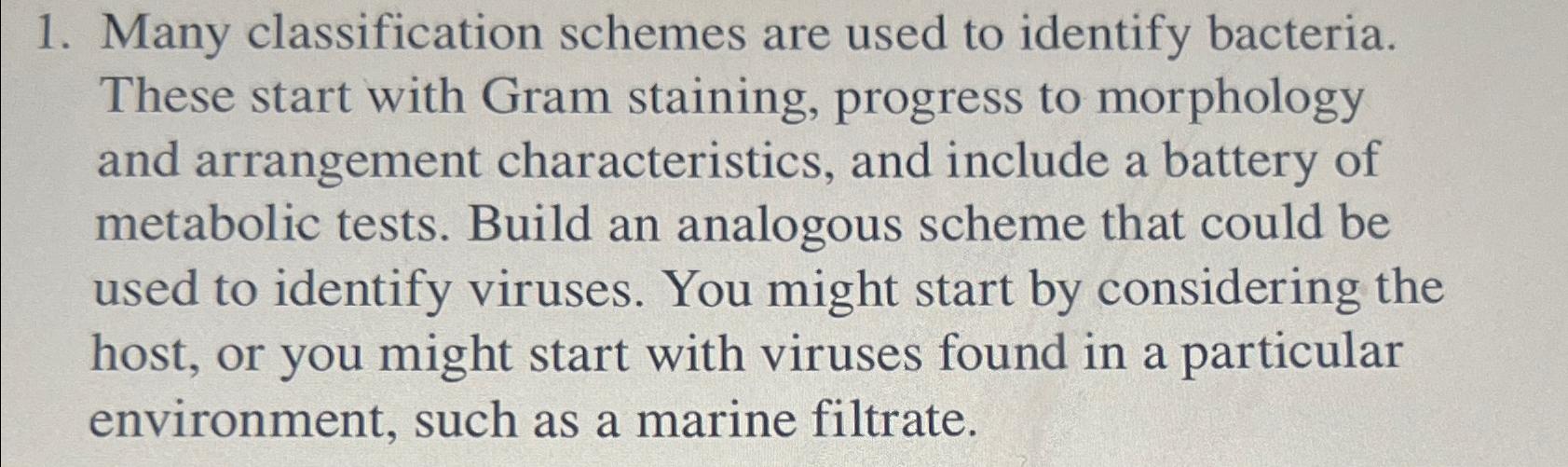 Solved Many classification schemes are used to identify | Chegg.com