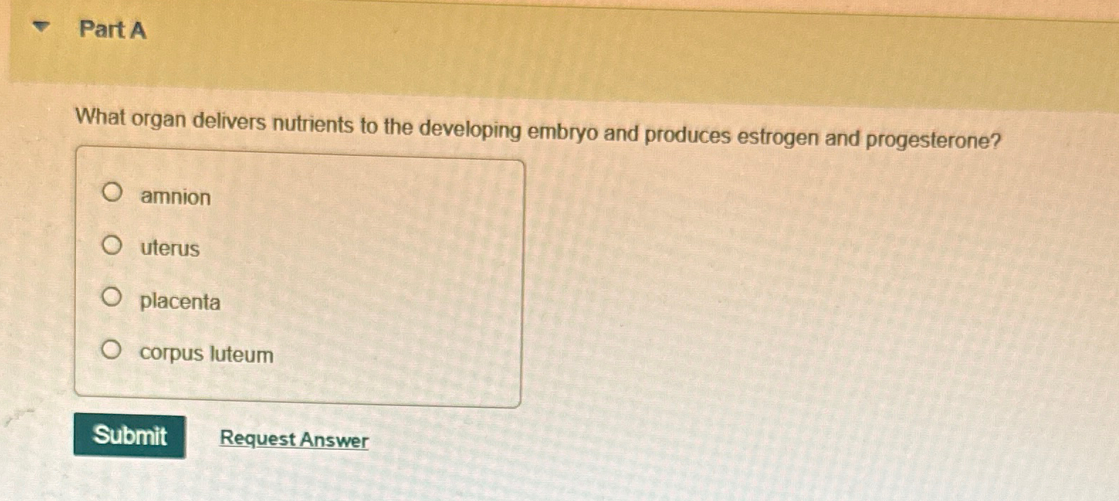 Solved Part AWhat organ delivers nutrients to the developing | Chegg.com