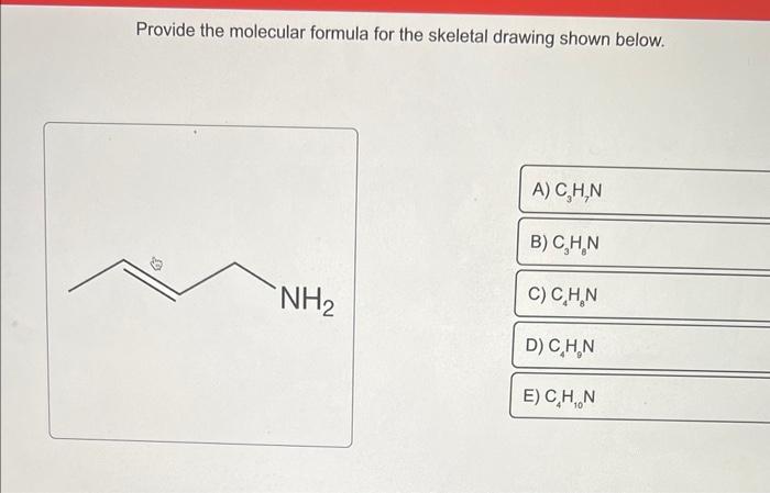 Solved Provide the molecular formula for the skeletal | Chegg.com