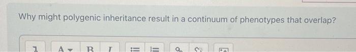 Solved Why might polygenic inheritance result in a continuum | Chegg.com