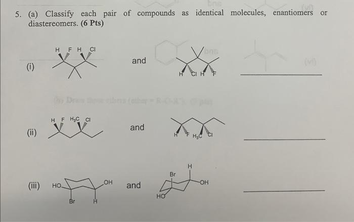 Solved 5. (a) Classify each pair of compounds as identical | Chegg.com