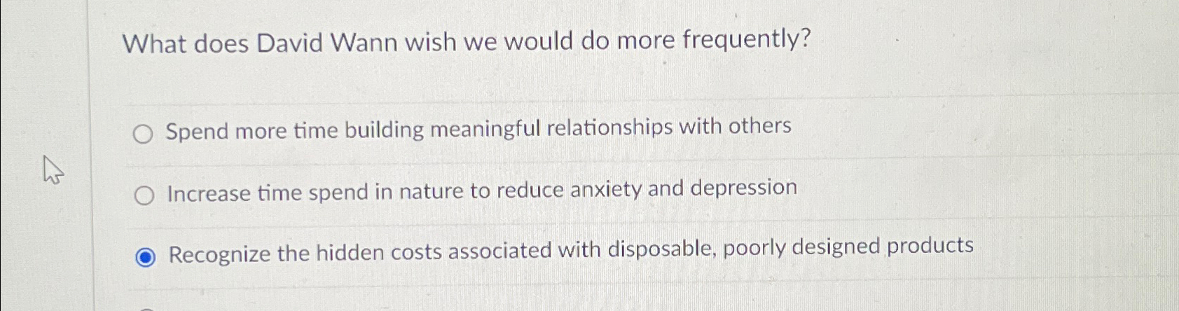 Solved What does David Wann wish we would do more | Chegg.com