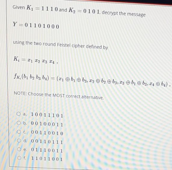 Solved Given K1 =1110 and K2 = 0101, decrypt the message Y = | Chegg.com