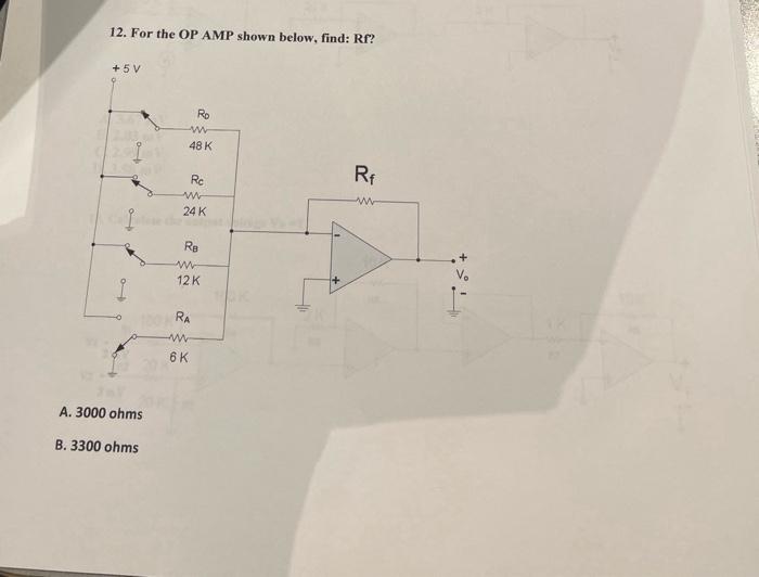 Solved 12. For the OP AMP shown below, find: Rf? A. 3000 | Chegg.com