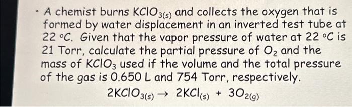 Solved A chemist burns KCIO3(s) and collects the oxygen | Chegg.com
