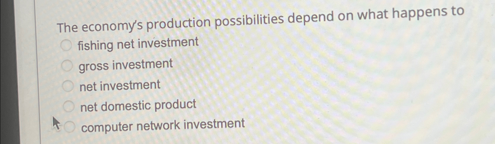 Solved The economy's production possibilities depend on what | Chegg.com