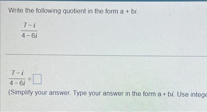 Solved Write the following quotient in the form a + bi. | Chegg.com