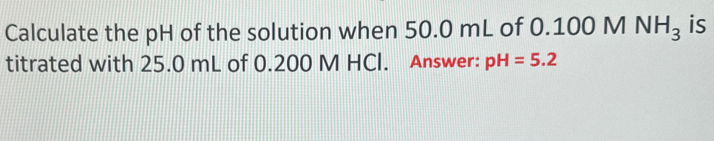 Calculate the pH ﻿of the solution when 50.0mL ﻿of | Chegg.com