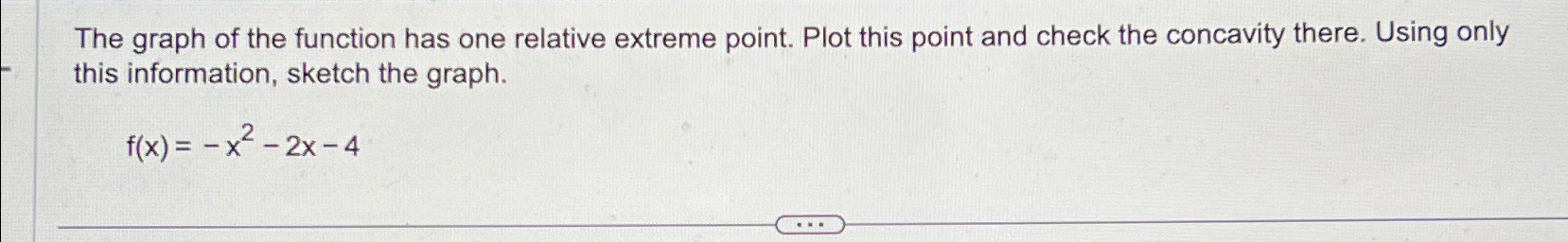 Solved The graph of the function has one relative extreme | Chegg.com