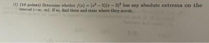 Solved (1) (10 points) Determine whether f(x)=(x2−5)(x−3)2 | Chegg.com