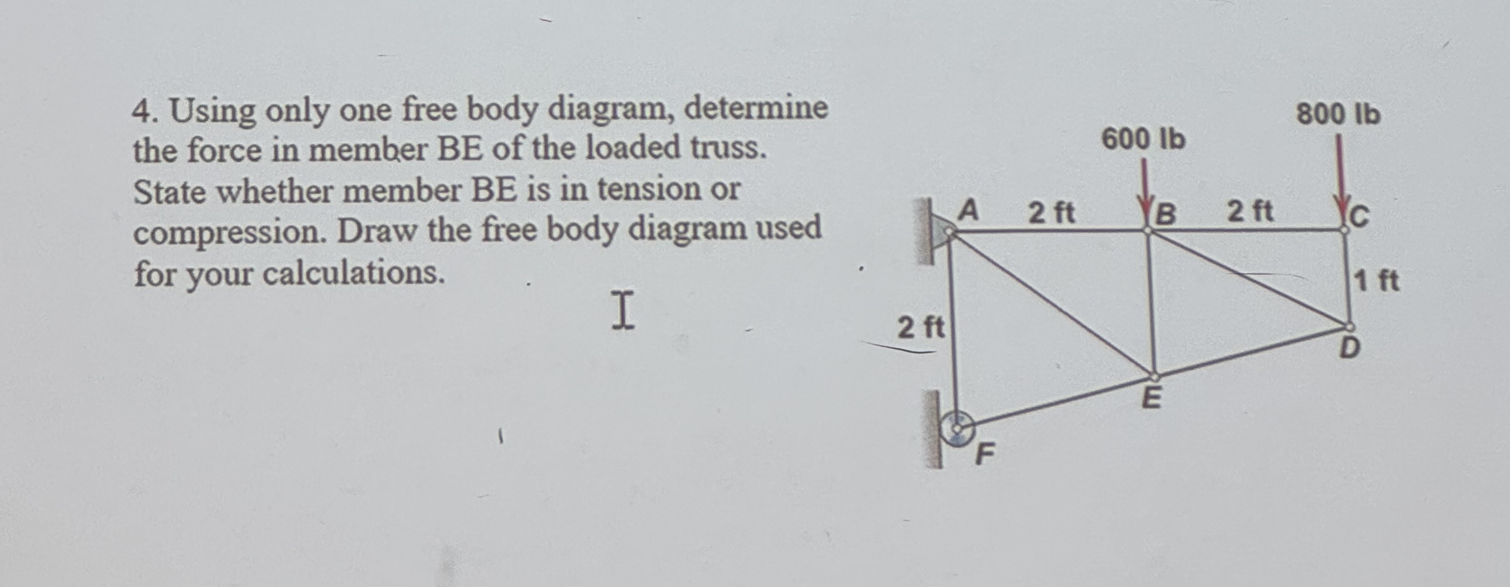 Solved Using only one free body diagram, determine the force | Chegg.com
