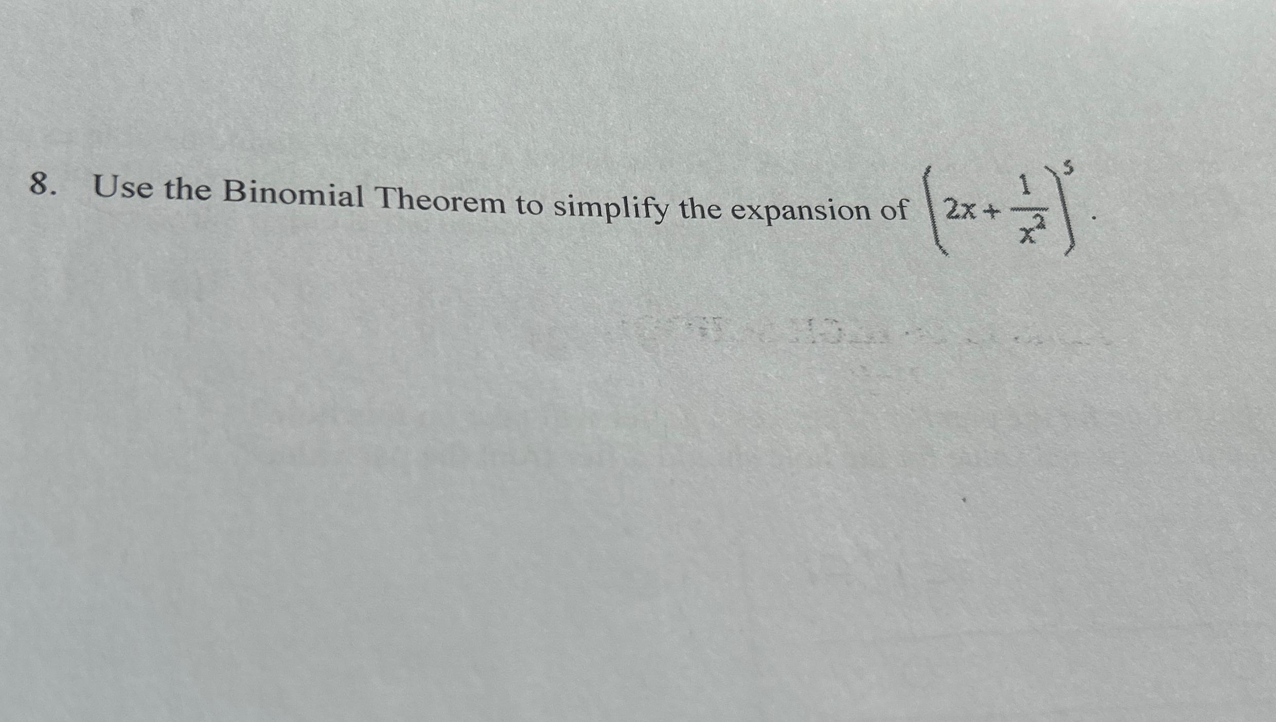Solved Use the Binomial Theorem to simplify the expansion of | Chegg.com