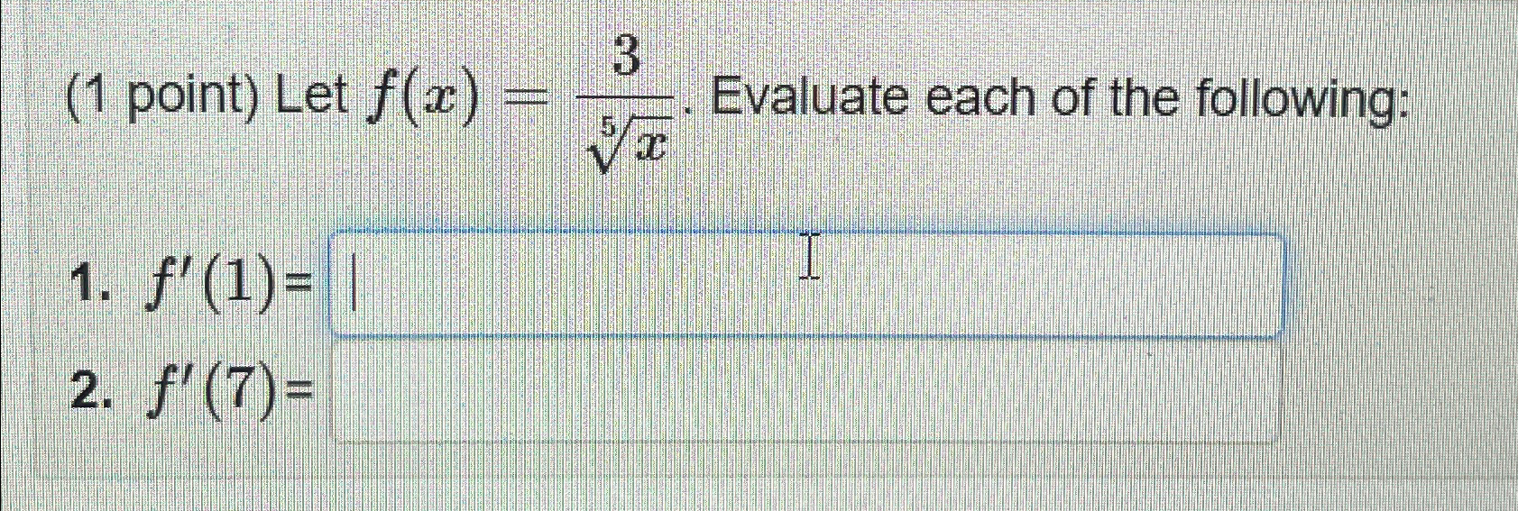 Solved (1 ﻿point) ﻿Let f(x)=3x5. ﻿Evaluate each of the | Chegg.com