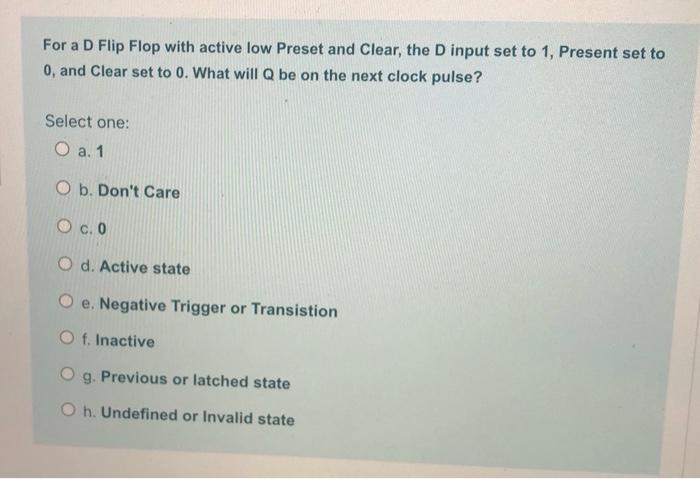 Solved For a D Flip Flop with active low Preset and Clear, | Chegg.com