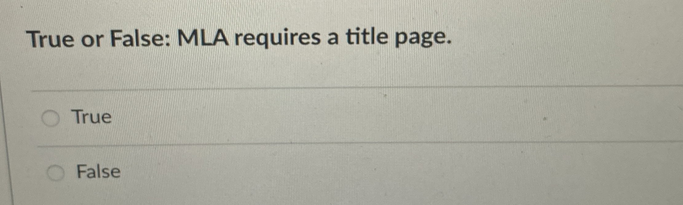 Solved True or False: MLA requires a title page.TrueFalse | Chegg.com