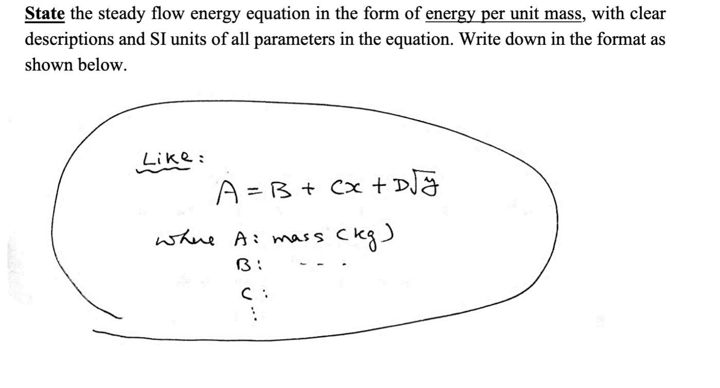 Solved State the steady flow energy equation in the form of | Chegg.com